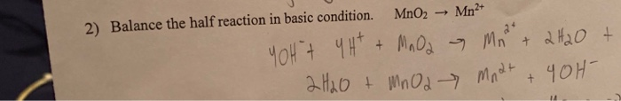 Solved Balance the half reaction in basic condition. MnO2 → | Chegg.com