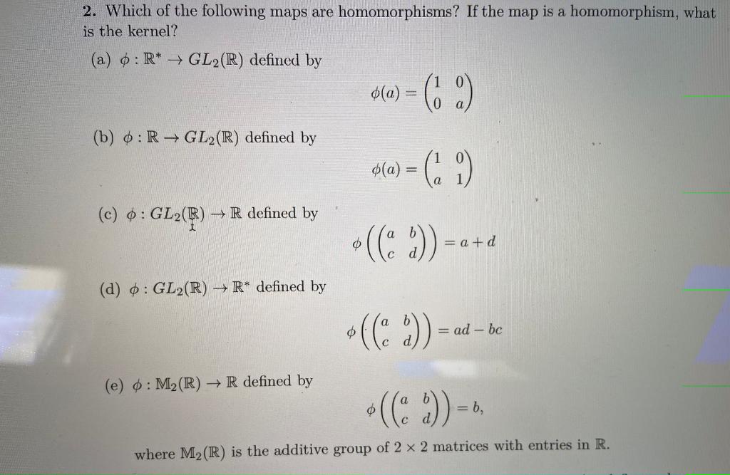 Solved 2. Which of the following maps are homomorphisms? If | Chegg.com