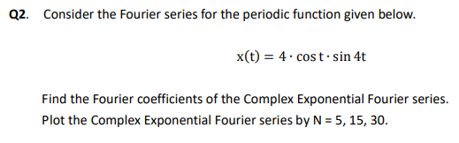 Solved 2. Consider the Fourier series for the periodic | Chegg.com