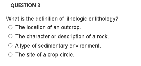 Solved QUESTION 3 What is the definition of lithologic or | Chegg.com