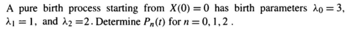 Solved A pure birth process starting from X(0) = 0 has birth | Chegg.com