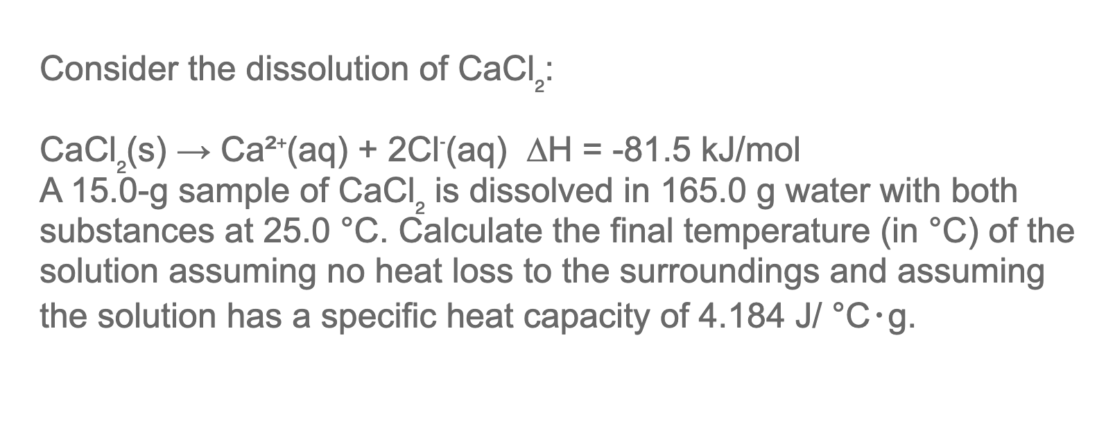 Solved Consider the dissolution of CaCl2 : CaCl2( | Chegg.com