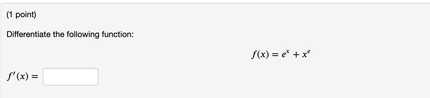 Solved Differentiate The Following Function F X Ex Xe