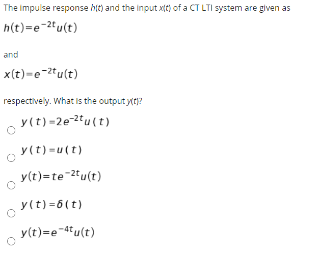 Solved The impulse response h(t) and the input x(t) of a CT | Chegg.com