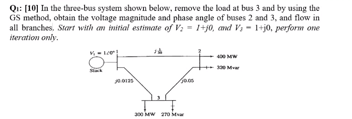 Solved Q1: [10] In the three-bus system shown below, remove | Chegg.com