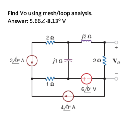 Solved Find Vo using mesh/loop analysis. Answer: 5.662-8.13° | Chegg.com
