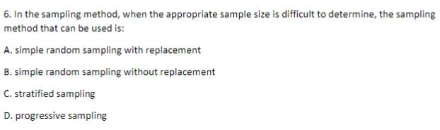 Solved 6. In the sampling method, when the appropriate | Chegg.com
