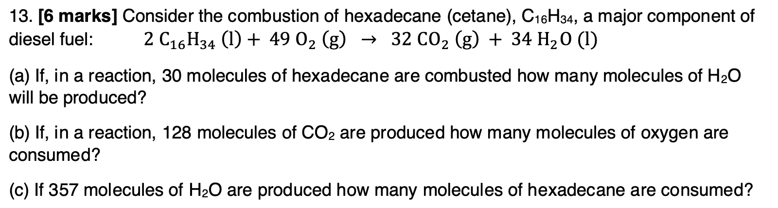 Solved 13. [6 marks] Consider the combustion of hexadecane | Chegg.com