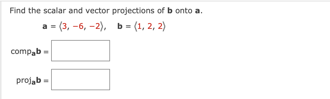 Solved Find the scalar and vector projections of b onto a. | Chegg.com