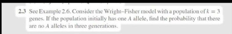 2.3 See Example 2.6. Consider the Wright--Fisher | Chegg.com