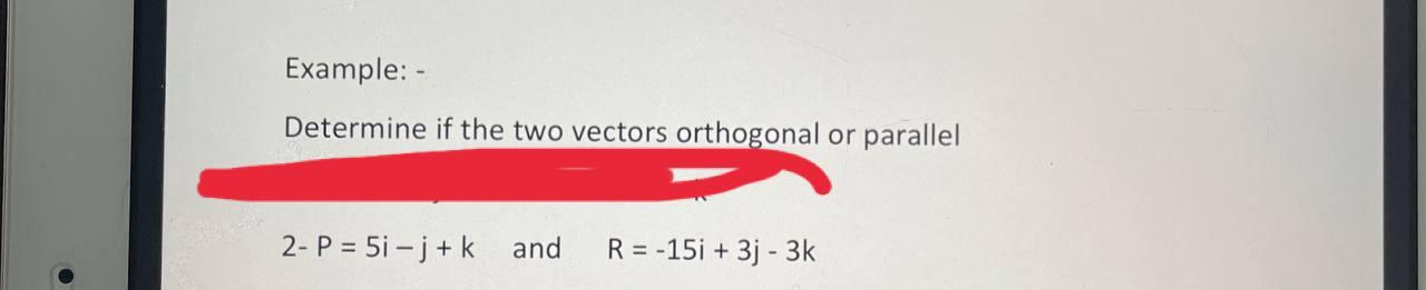 Solved Example: - Determine if the two vectors orthogonal or | Chegg.com