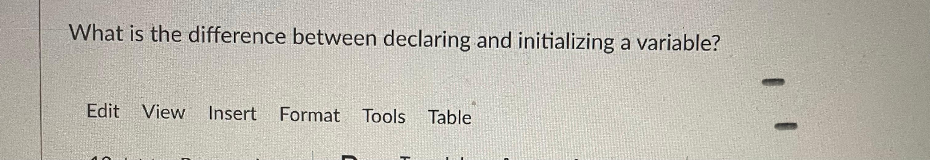 Solved What is the difference between declaring and | Chegg.com