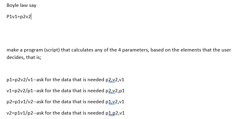 Solved Boyle law say P1v1=p2v2 make a program (script) that | Chegg.com