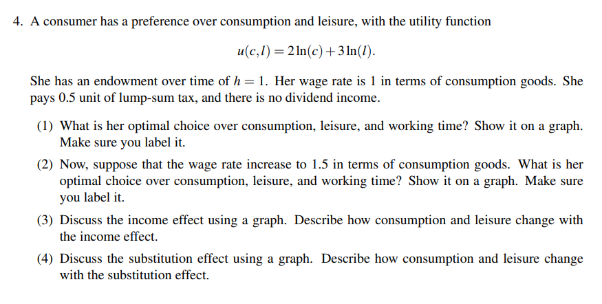 Solved 4. A consumer has a preference over consumption and | Chegg.com