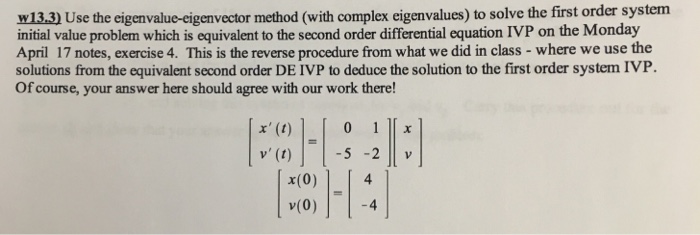 Solved Use eigenvalue-eigenvector method (with complex | Chegg.com