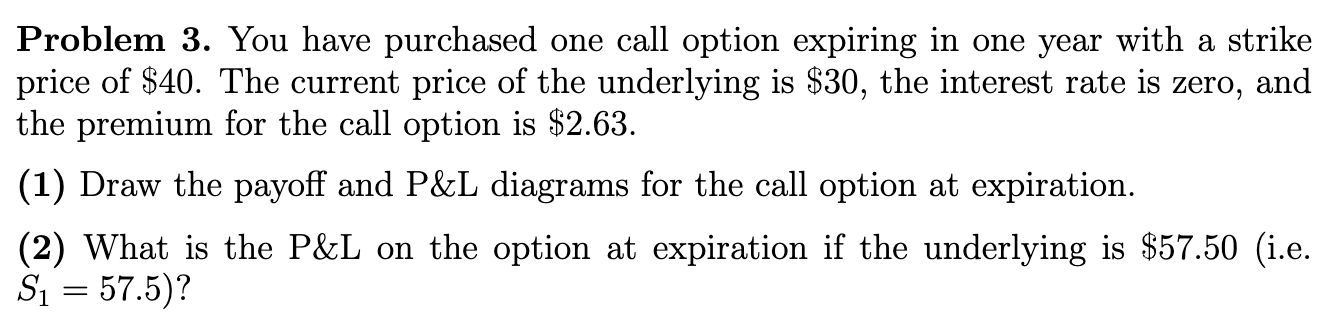 Solved Problem 3. You have purchased one call option | Chegg.com