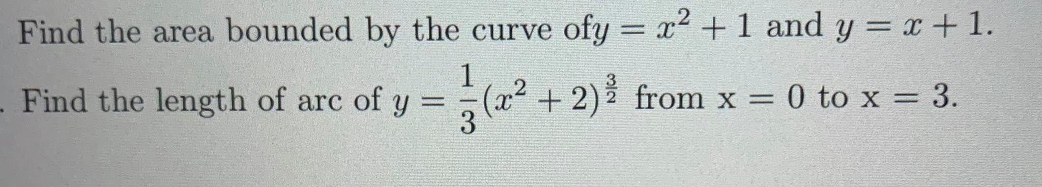 Solved Find the area bounded by the curve ofy = x2 +1 and y | Chegg.com