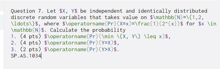 Solved Question 7. Let $X, Y$ be independent and identically | Chegg.com