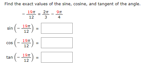 Solved Find the exact values of the sine, cosine, and | Chegg.com