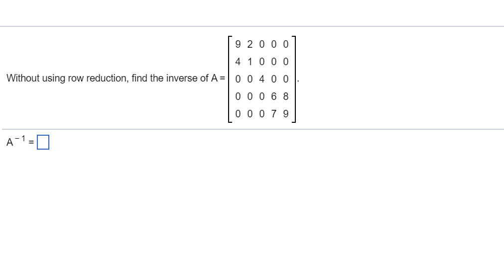 Solved 9 2 0 00 4 10 00 Without using row reduction, find | Chegg.com