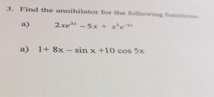 Solved Find the annihilator for the following functions. | Chegg.com