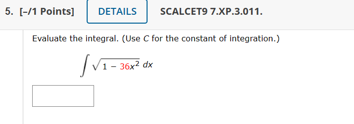 Solved Evaluate the integral. (Use C for the constant of | Chegg.com