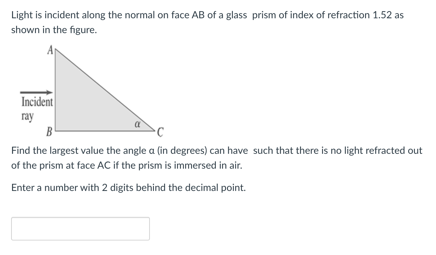Solved Light is incident along the normal on face AB of a | Chegg.com