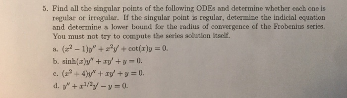Solved Find all the singular points of the following ODEs | Chegg.com