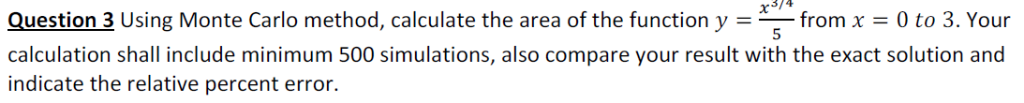 Solved Question 3 Using Monte Carlo method, calculate the | Chegg.com