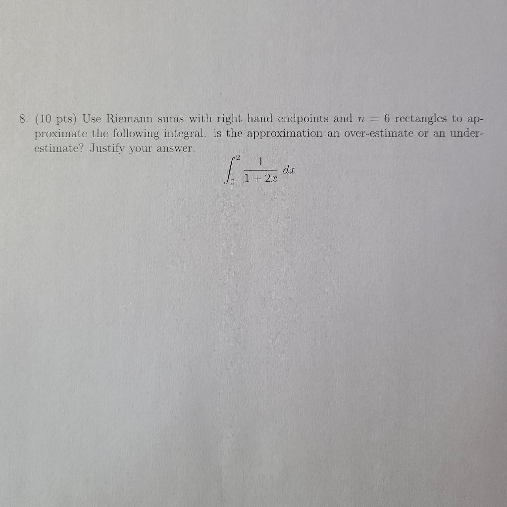 Solved 8. (10 pts) Use Riemann sums with right hand | Chegg.com