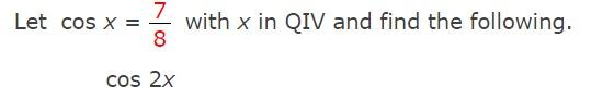 Solved Let cos x = - 173 with x in QIV and find the | Chegg.com
