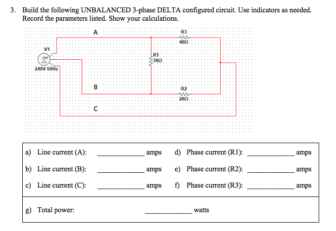 Solved 3. ﻿Build the following UNBALANCED 3-phase DELTA | Chegg.com