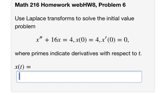Solved Math 216 Homework webHW8, Problem 6 Use Laplace | Chegg.com