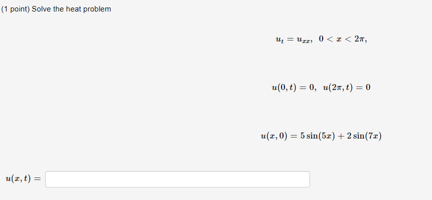 Solved (1 point) Solve the heat problem ut=uxx,0 | Chegg.com