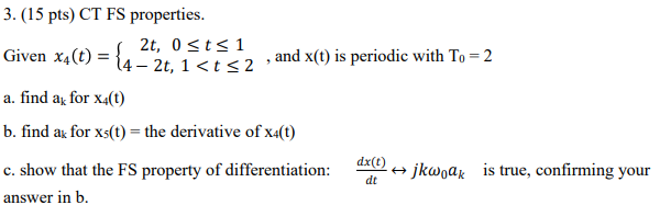 Solved 3. ( 15pts) CT FS properties. Given | Chegg.com
