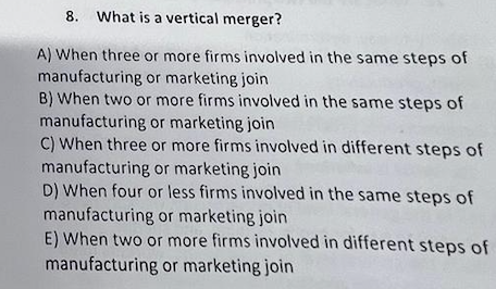 Solved What is a vertical merger?A) ﻿When three or more | Chegg.com