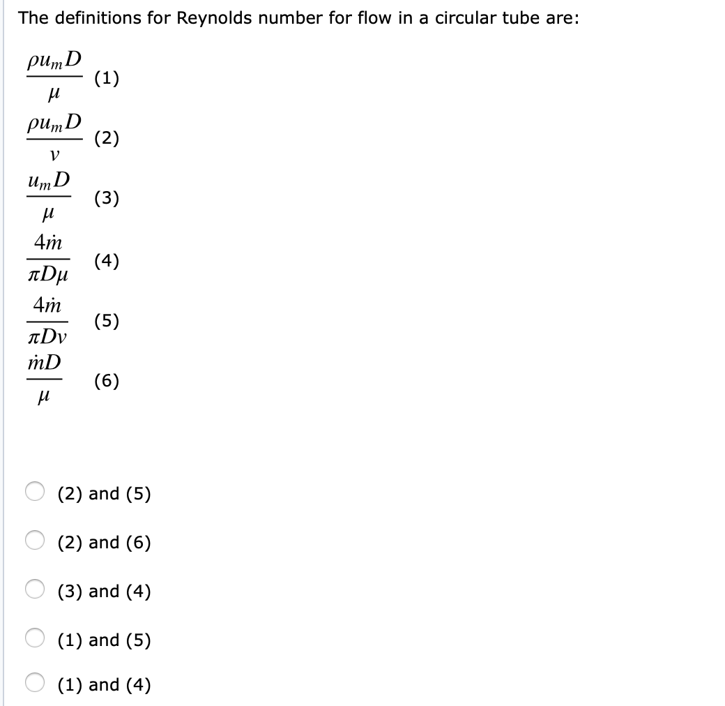 Solved The definitions for Reynolds number for flow in a | Chegg.com
