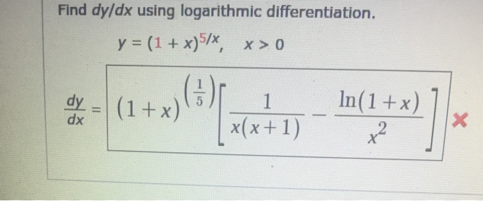 Solved Find dy/dx using logarithmic differentiation. y = (1 | Chegg.com