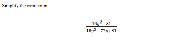 Solved Simplify the expression. 16y2−72y+8116y2−81 | Chegg.com