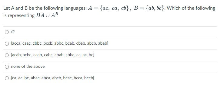 Solved Let A and B be the following languages; A = {ac, ca, | Chegg.com
