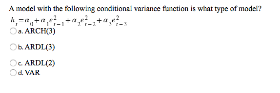 Solved A model with the following conditional variance | Chegg.com