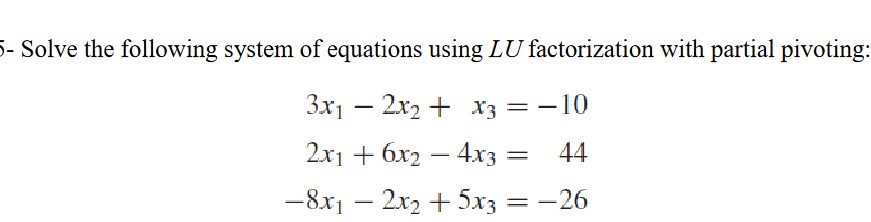 Solved 5 ﻿solve The Following System Of Equations Using Lu