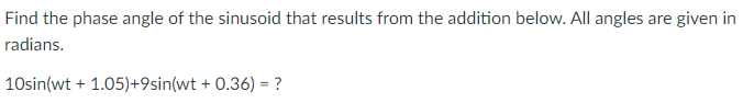 Solved Find the magnitude of the sinusoid that results from | Chegg.com