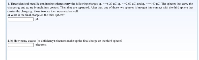 Solved 1. Three identical metallic conducting spheres carry | Chegg.com