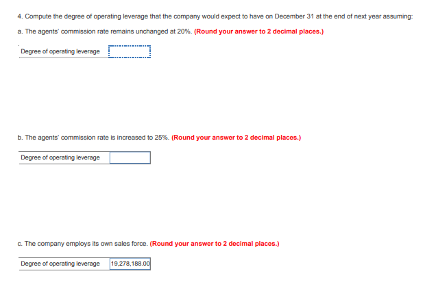 Solved 4. Compute the degree of operating leverage that the | Chegg.com