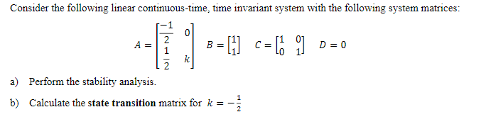 Solved Consider the following linear continuous-time, time | Chegg.com