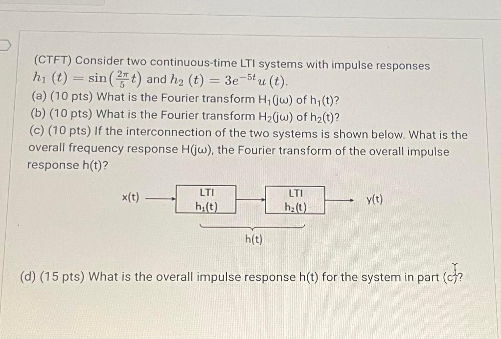 Solved (CTFT) Consider two continuous-time LTI systems with | Chegg.com