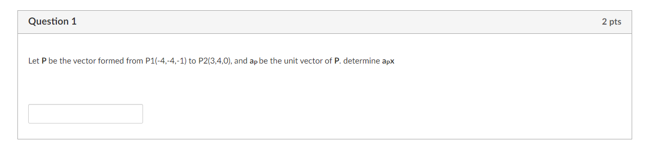 Solved Question 1 2 pts Let P be the vector formed from | Chegg.com