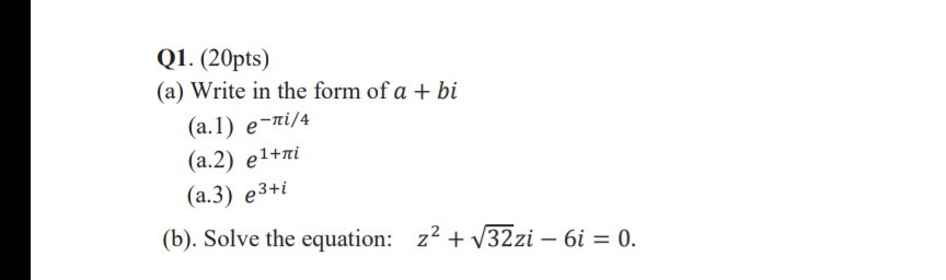 Solved Q1. (20pts) (a) Write in the form of a + bi (a.1) | Chegg.com