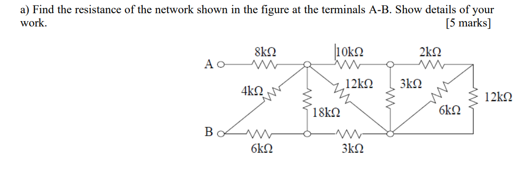Solved a) Find the resistance of the network shown in the | Chegg.com